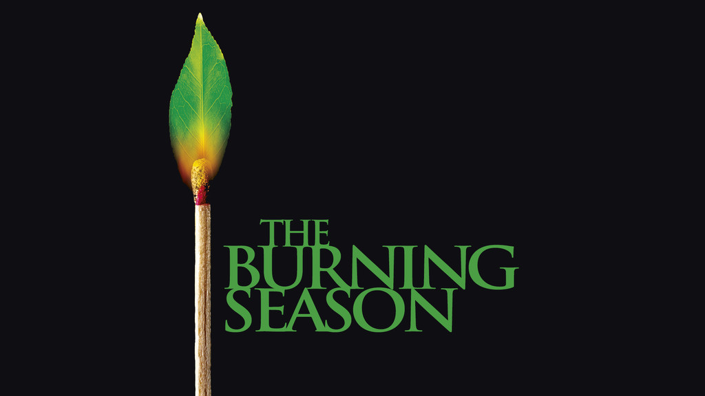 The Burning Season - DocPlay